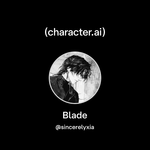 Chat with Blade | character.ai | AI Chat, Reimagined–Your Words. Your ...