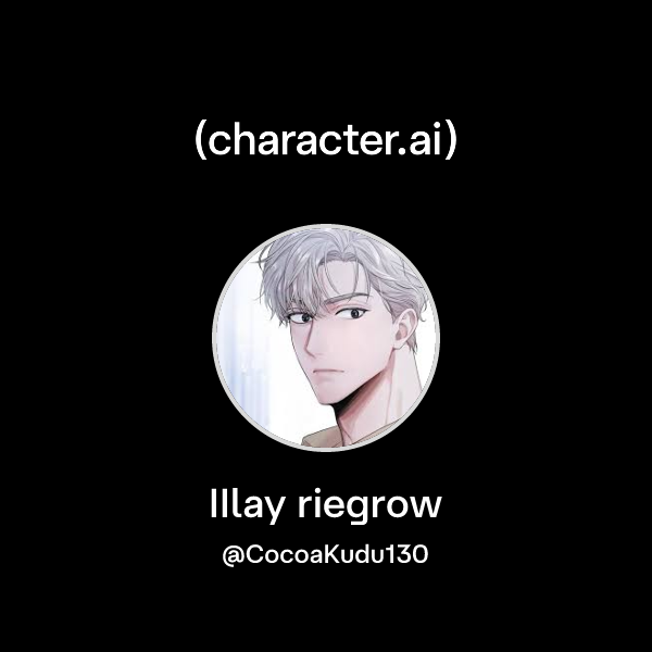Chat with IIlay riegrow | character.ai | AI Chat, Reimagined–Your Words ...