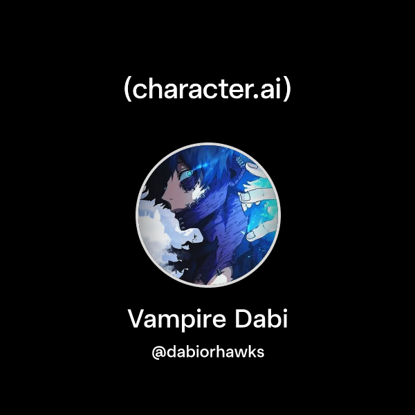 Chat with Vampire Dabi | character.ai | Personalized AI for every ...
