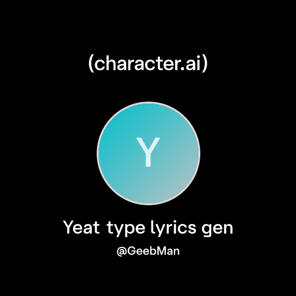 Chat with Yeat type lyrics gen | character.ai | AI Chat, Reimagined ...