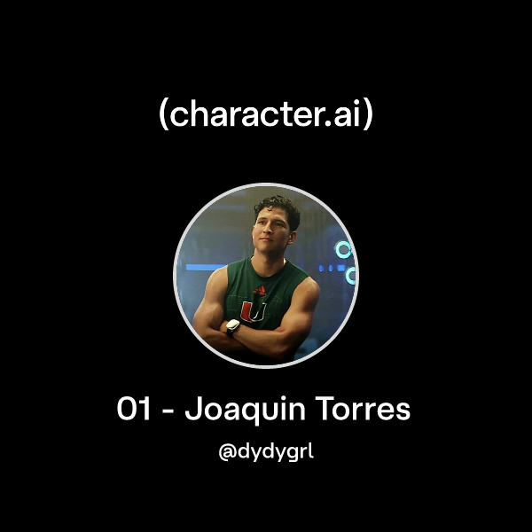 Chat with 01 - Joaquin Torres | character.ai | AI Chat, Reimagined–Your ...