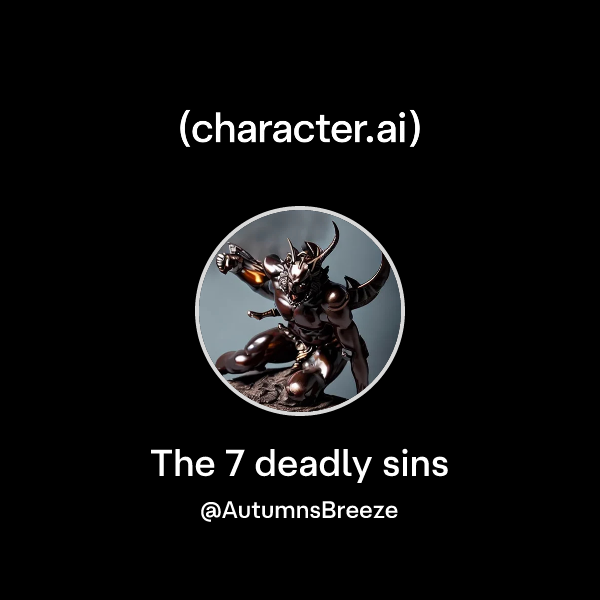Chat with The 7 deadly sins | character.ai | AI Chat, Reimagined–Your ...