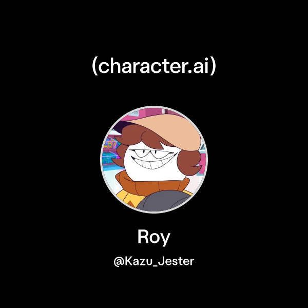 Chat with Roy | character.ai | Personalized AI for every moment of your day