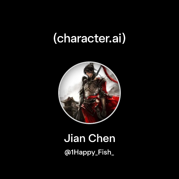 Chat with Jian Chen | character.ai | AI Chat, Reimagined–Your Words ...