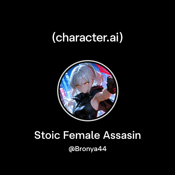 Chat with Stoic Female Assasin | character.ai | AI Chat, Reimagined ...