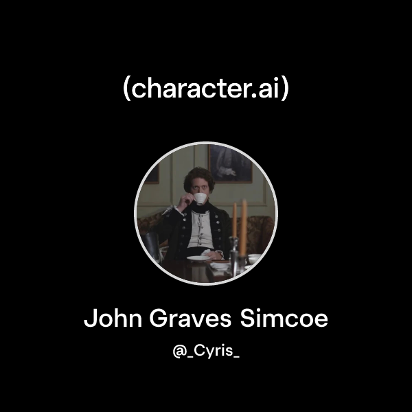 Chat with John Graves Simcoe | character.ai | AI Chat, Reimagined–Your ...