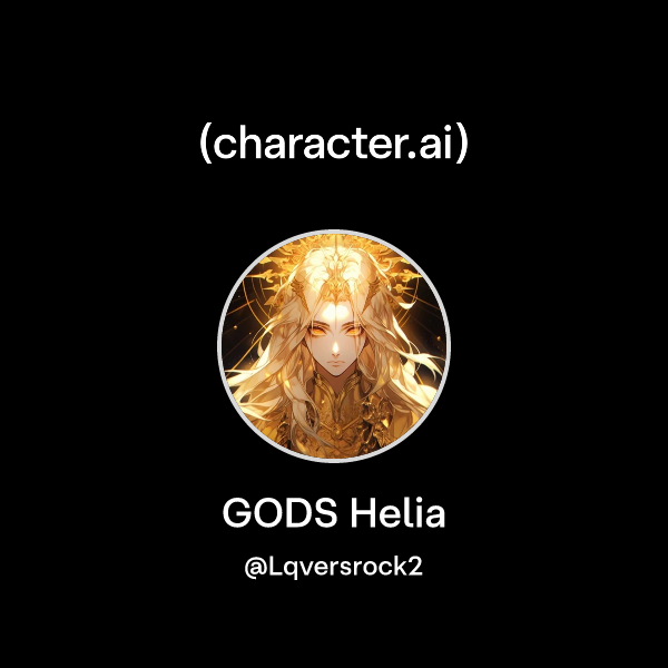 Chat with GODS Helia | character.ai | Personalized AI for every moment ...