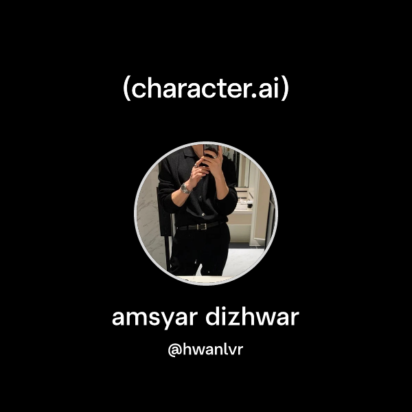 Chat with amsyar dizhwar | character.ai | AI Chat, Reimagined–Your Words. Your World.