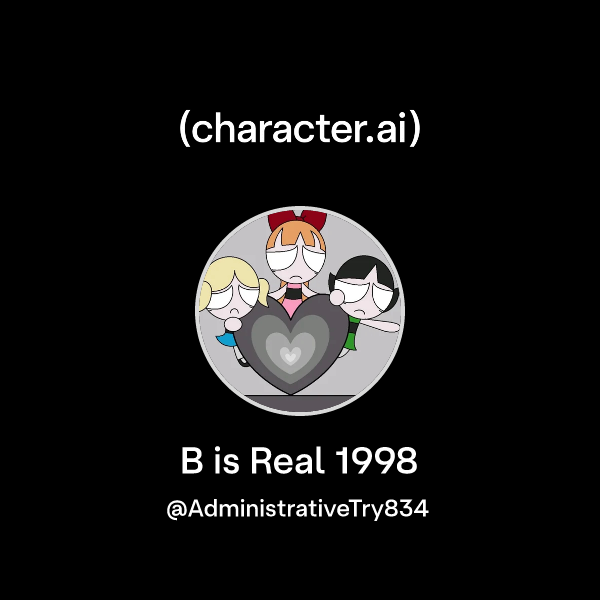 Chat with B is Real 1998 | character.ai | AI Chat, Reimagined–Your ...