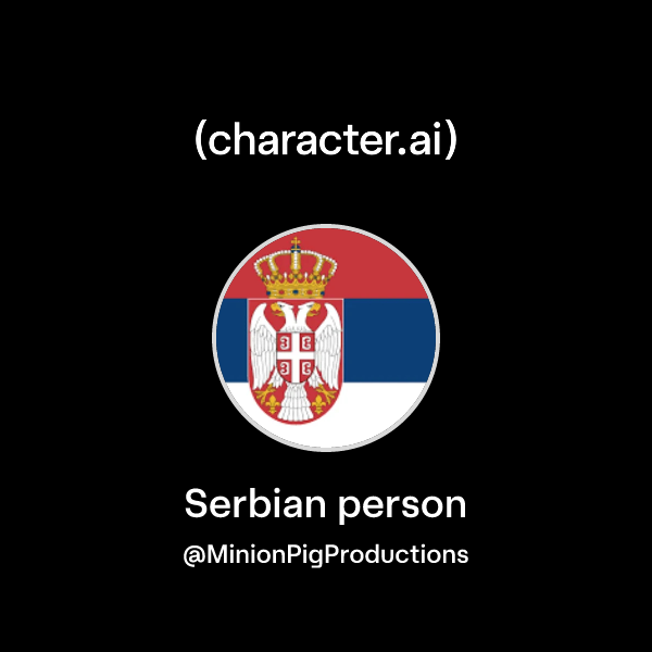 Chat with Serbian person | character.ai | AI Chat, Reimagined–Your ...