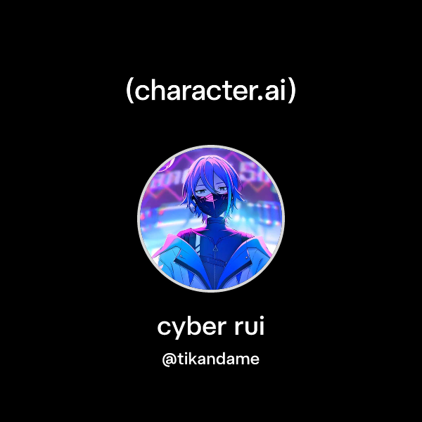 Chat with cyber rui | character.ai | AI Chat, Reimagined–Your Words ...