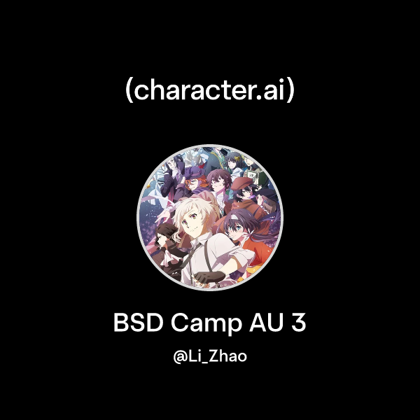 Chat with BSD Camp AU 3 | character.ai | Personalized AI for every ...