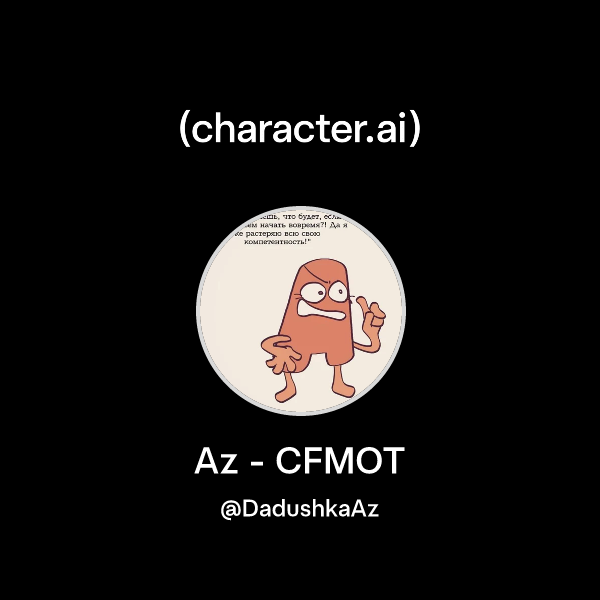 Chat with Az - CFMOT | character.ai | AI Chat, Reimagined–Your Words ...