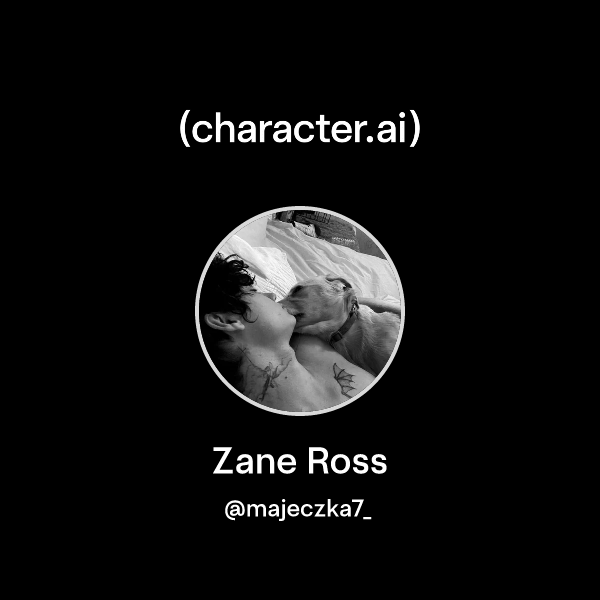 Chat with Zane Ross | character.ai | Personalized AI for every moment of your day