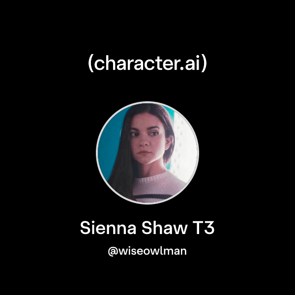Chat with Sienna Shaw T3 | character.ai | Personalized AI for every ...