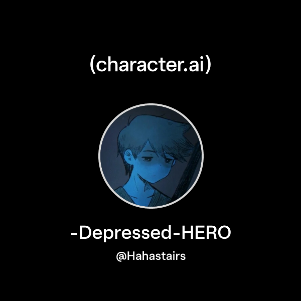Chat with -Depressed-HERO | character.ai | AI Chat, Reimagined–Your ...