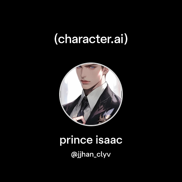 Chat with prince isaac | character.ai | AI Chat, Reimagined–Your Words. Your World.