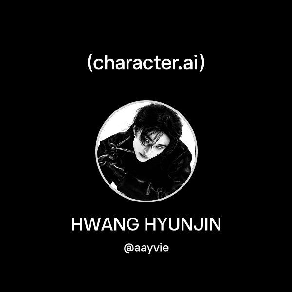 Chat with 016 HWANG HYUNJIN | character.ai | AI Chat, Reimagined–Your Words. Your World.