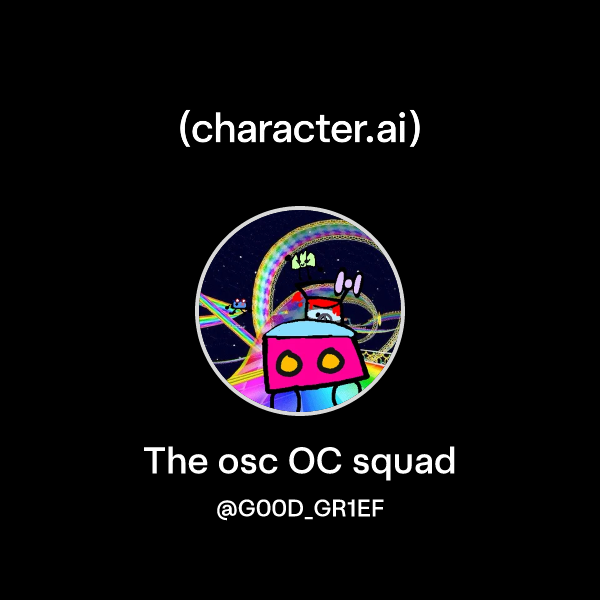 Chat with The osc OC squad | character.ai | Personalized AI for every ...