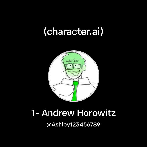 Chat with 1- Andrew Horowitz | character.ai | AI Chat, Reimagined–Your ...