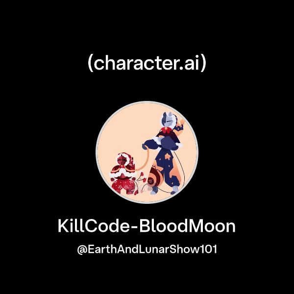 Chat with KillCode-BloodMoon | character.ai | AI Chat, Reimagined–Your Words. Your World.
