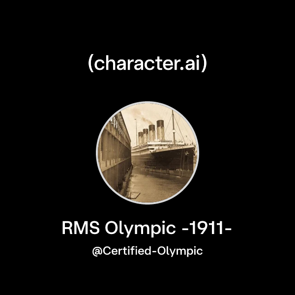 Chat with RMS Olympic -1911- | character.ai | AI Chat, Reimagined–Your ...