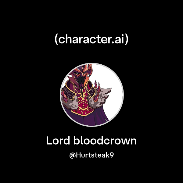 Chat with Lord bloodcrown | character.ai | Personalized AI for every moment of your day