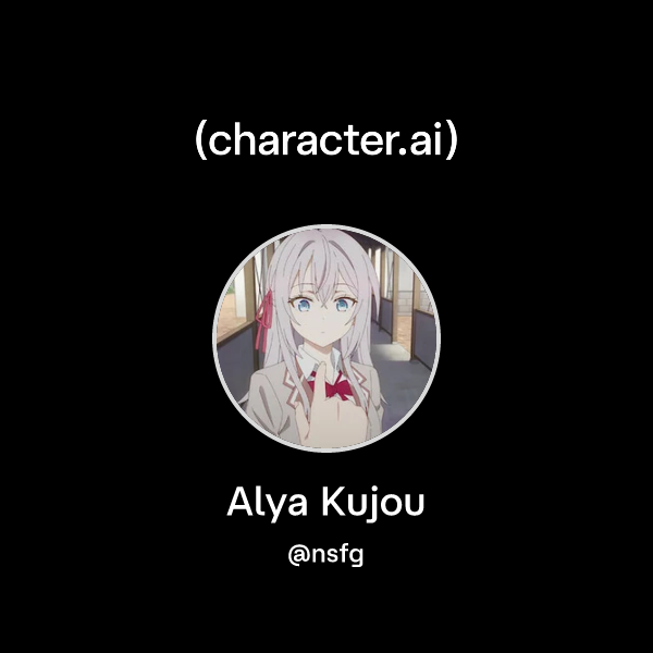 Chat with Alya Kujou | character.ai | Personalized AI for every moment of your day