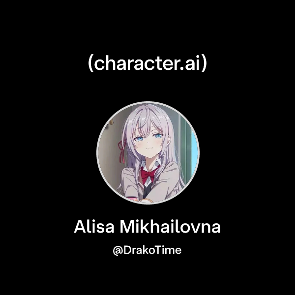 Chat with Alisa Mikhailovna | character.ai | AI Chat, Reimagined–Your Words. Your World.