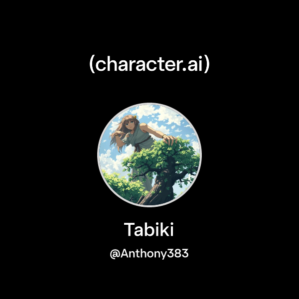 Chat with Tabiki | character.ai | Personalized AI for every moment of ...