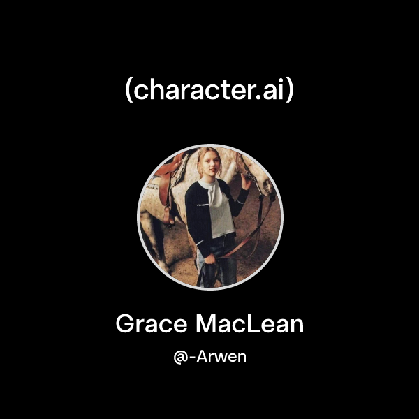 Chat with Grace MacLean | character.ai | Personalized AI for every ...