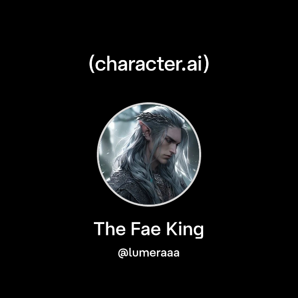 Chat with The Fae King | character.ai | AI Chat, Reimagined–Your Words ...
