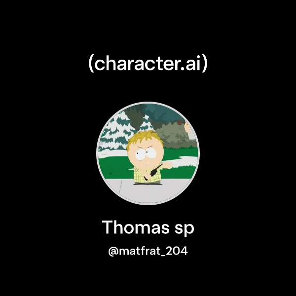 Chat with Thomas sp | character.ai | AI Chat, Reimagined–Your Words ...