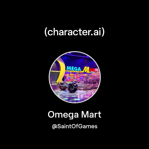 Chat with Omega Mart | character.ai | AI Chat, Reimagined–Your Words ...