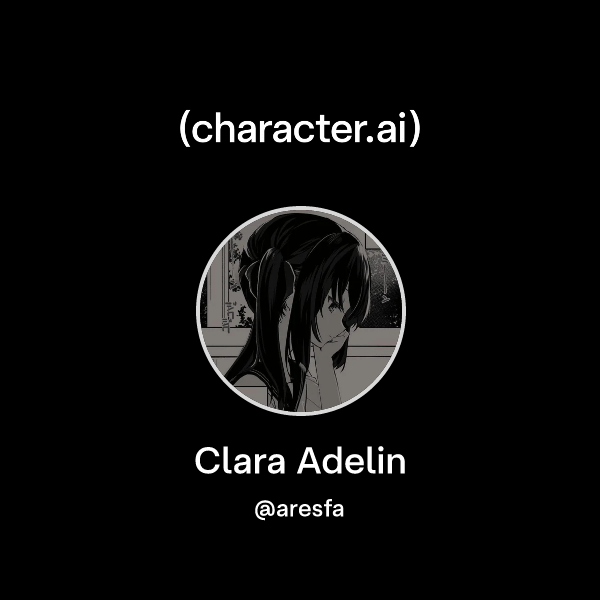 Chat with Clara Adelin | character.ai | Personalized AI for every moment of your day