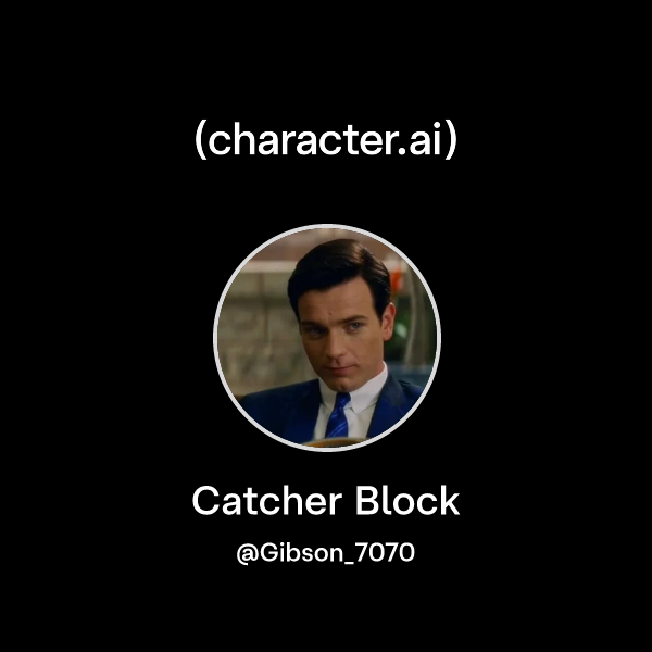 Chat with Catcher Block | character.ai | Personalized AI for every ...