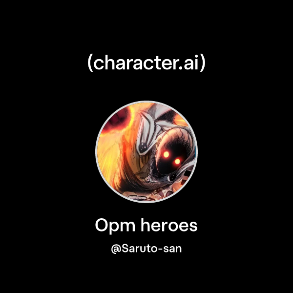 Chat with Opm heroes | character.ai | Personalized AI for every moment ...