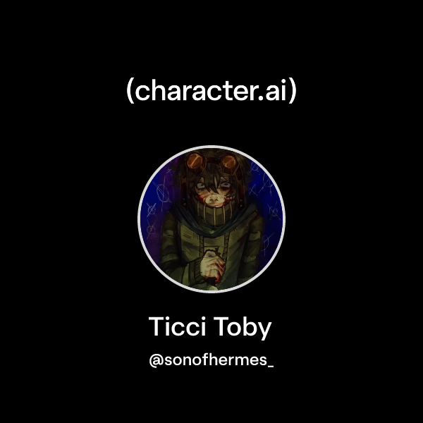 Chat with Ticci Toby | character.ai | AI Chat, Reimagined–Your Words ...