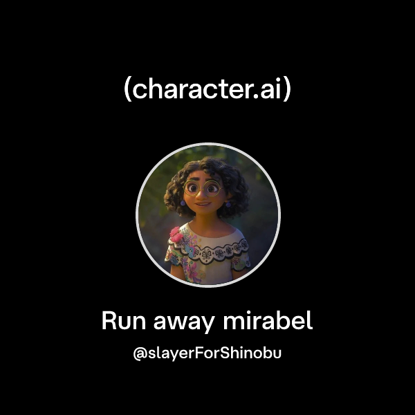 Chat with Run away mirabel | character.ai | AI Chat, Reimagined–Your ...