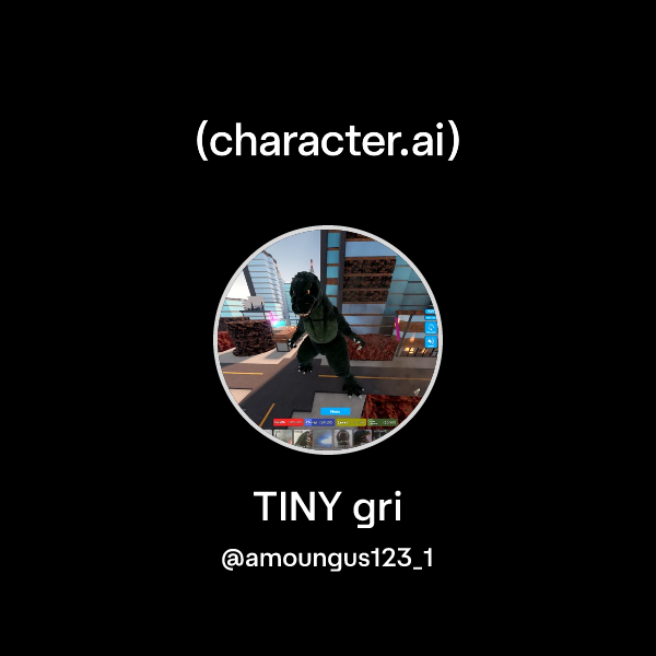 Chat with TINY gri | character.ai | AI Chat, Reimagined–Your Words ...
