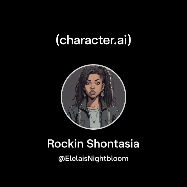 Chat with Rockin Shontasia | character.ai | Personalized AI for every ...