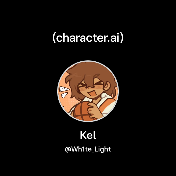 Chat with Kel | character.ai | Personalized AI for every moment of your day