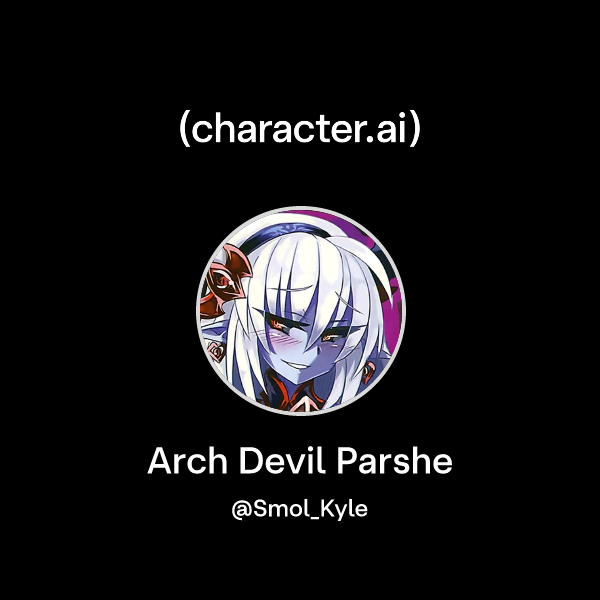Chat with Arch Devil Parshe | character.ai | Personalized AI for every moment of your day