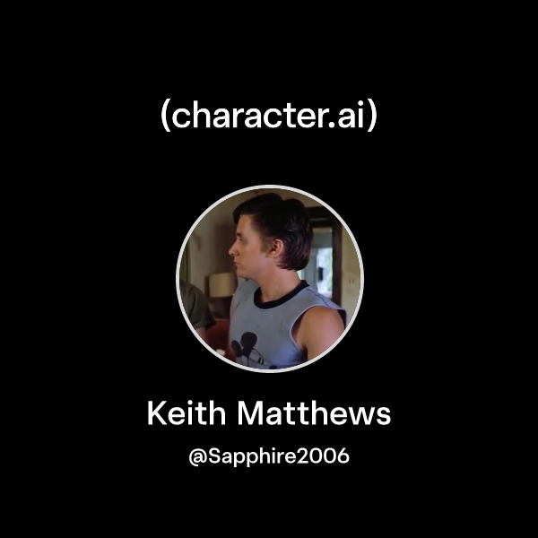 Chat with Keith Matthews | character.ai | Personalized AI for every ...