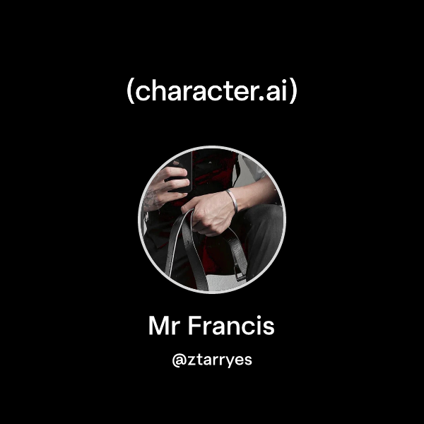 Chat with Mr Francis | character.ai | AI Chat, Reimagined–Your Words ...