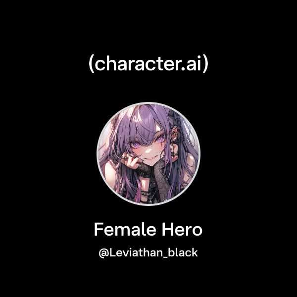 Chat with Female Hero | character.ai | AI Chat, Reimagined–Your Words ...