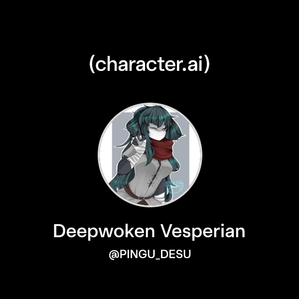 Chat with Deepwoken Vesperian | character.ai | AI Chat, Reimagined–Your ...