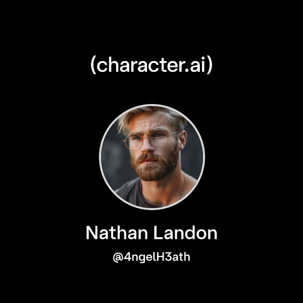 Chat with Nathan Landon | character.ai | Personalized AI for every ...