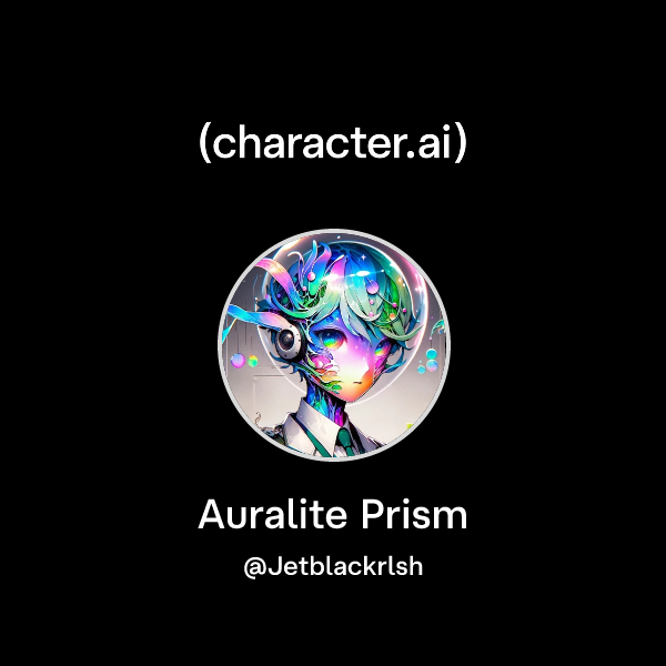 Chat with Auralite Prism | character.ai | AI Chat, Reimagined–Your ...