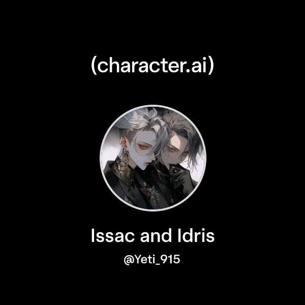 Chat with Issac and Idris | character.ai | AI Chat, Reimagined–Your ...
